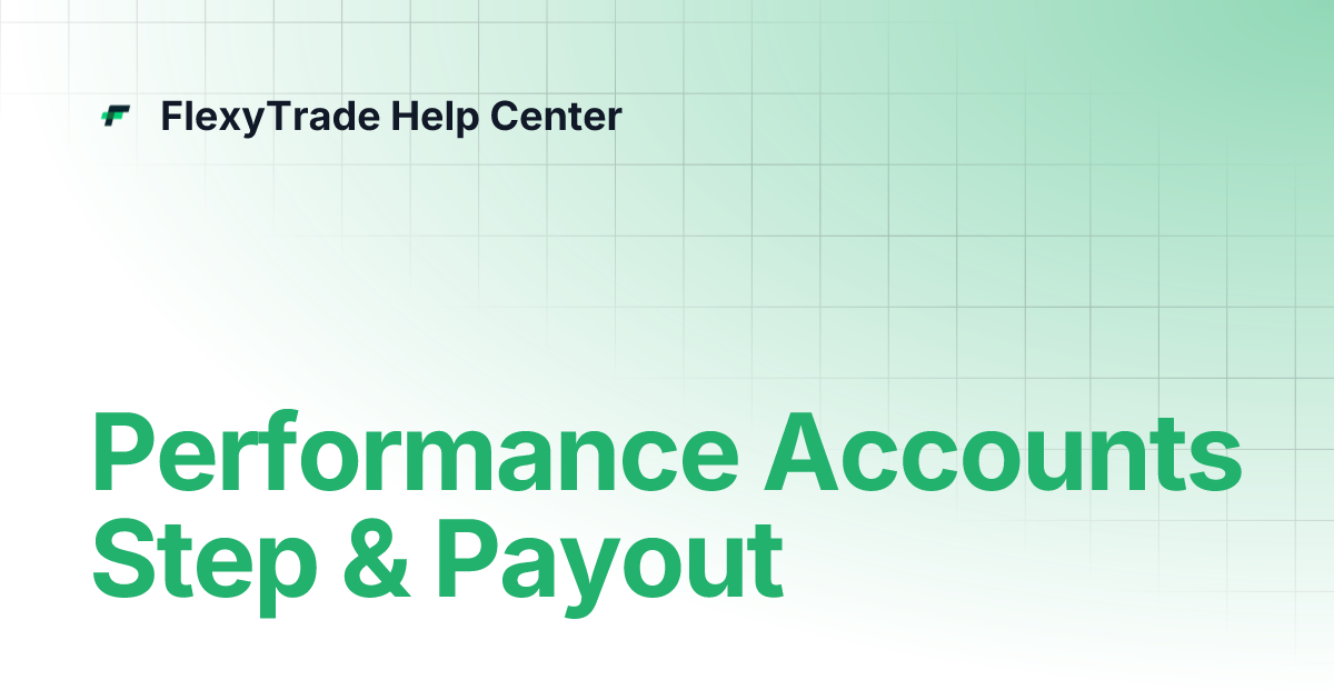 Performance Accounts Step & Payout | FlexyTrade Help Center