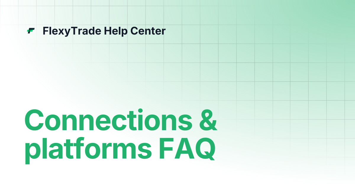 Connections & platforms FAQ | FlexyTrade Help Center