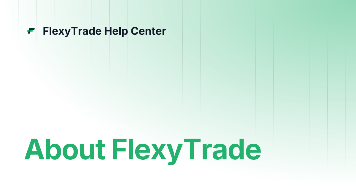 About FlexyTrade | FlexyTrade Help Center